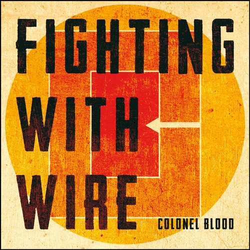 Fighting With Wire – Colonel Blood | The Line of Best Fit